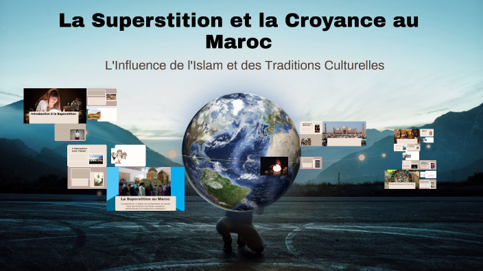 La Superstition et la Croyance au Maroc by Freefire4ever on Prezi