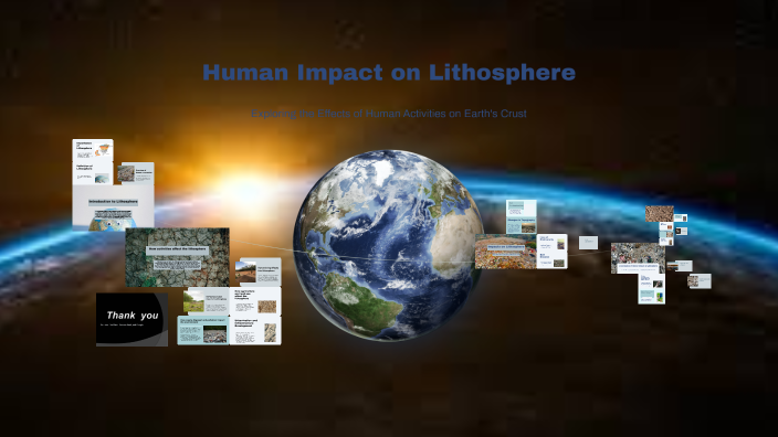 Human Impact on Lithosphere by Brandon Garcia on Prezi