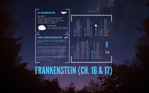 FRANKENSTEIN (CH. 16 & 17) by Julia Cooke on Prezi