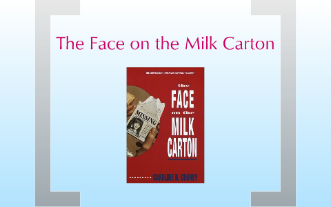 The Face on the Milk Carton by Rhaven Young on Prezi