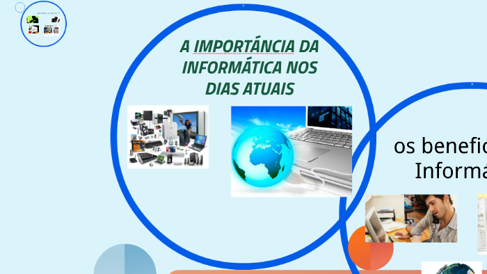 A IMPORTÁNCIA DA INFORMÁTICA NOS DIAS ATUAIS by edson jesus on Prezi