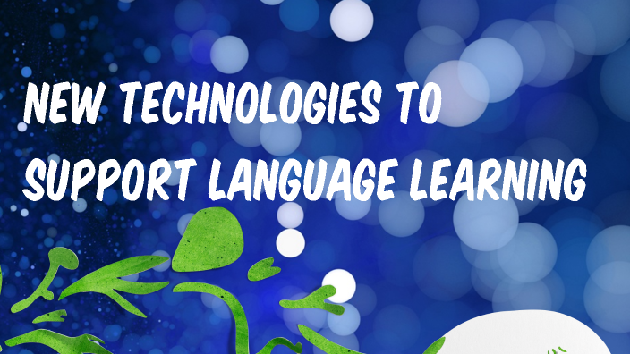 New Technologies To Support Language Learning by Fatemeh Khalafian on Prezi