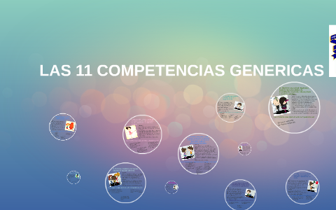LAS 11 COMPETENCIAS GENERICAS by jannete garcia on Prezi