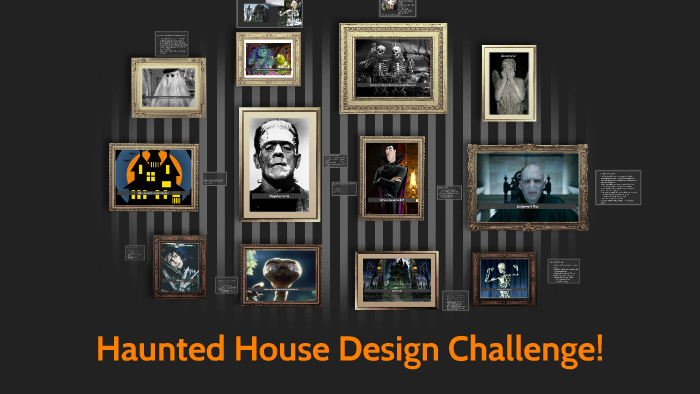 Haunted House Design Challenge by Laura Kalinowski on Prezi
