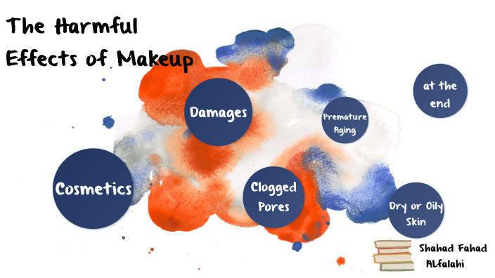 The Harmful Effects of Makeup by شهد الفلاحية on Prezi