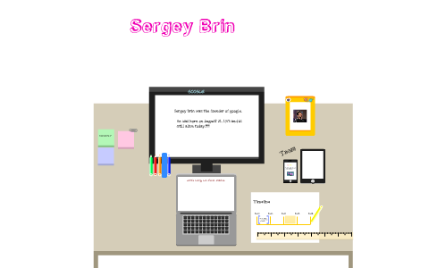 Hailie Brandum Sergey Brin by Christie Jones on Prezi