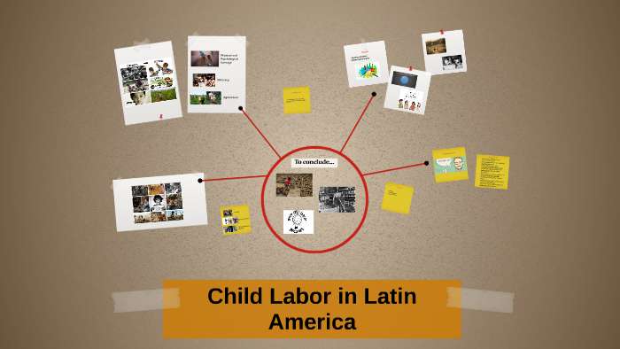 Child Labor in Latin America by Daniela Portillo on Prezi