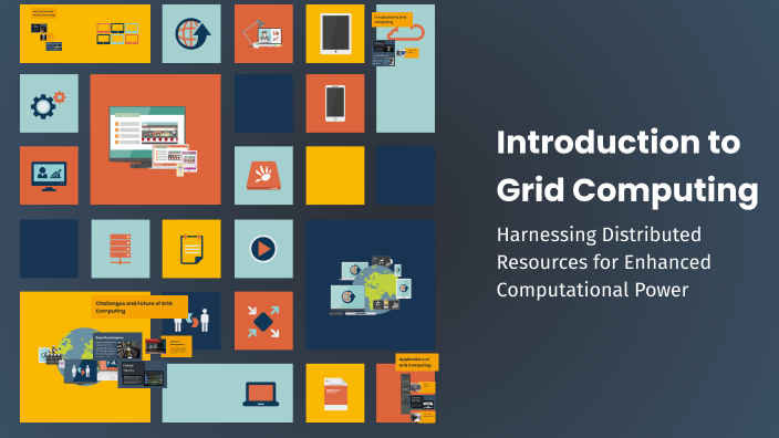 Introduction to Grid Computing by Anuraag Nadig on Prezi