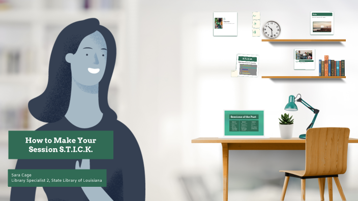 How to Make Your Session S.T.I.C.K. by Sara Cage on Prezi