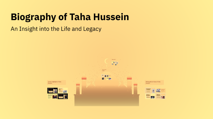 Biography of Taha Hussein by mansour chahd on Prezi