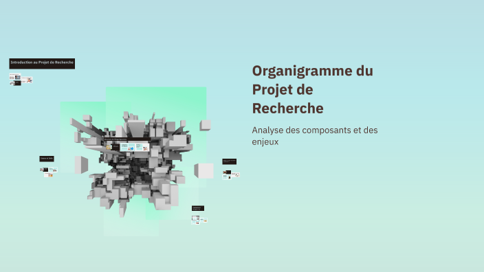 Organigramme du Projet de Recherche by Jory Cabrol on Prezi