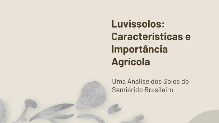 Luvissolos: Características e Importância Agrícola by Anthony Emmanuel ...