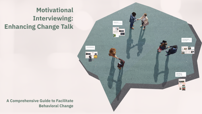 Motivational Interviewing: Enhancing Change Talk by Marlene Chua on Prezi