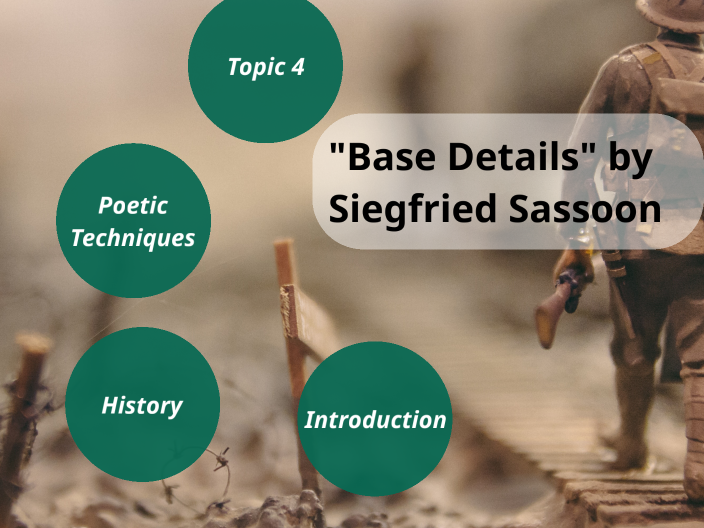 Base Details” By Siegfried Sassoon By Aaron Hollywood On Prezi
