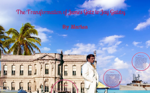 The Transformation of James Gatz to Jay Gatsby by M Fragoso on Prezi