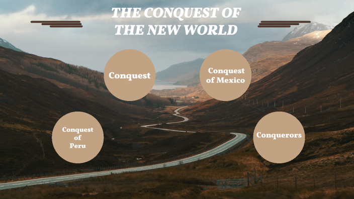 The conquest of the new world by ARNAU OLIVÉ on Prezi