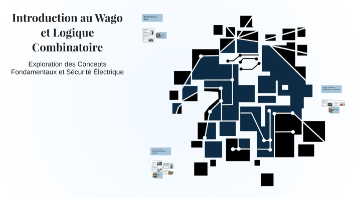 Introduction au Wago et Logique Combinatoire by Theodor Rusu on Prezi