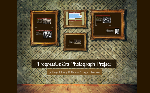 Progressive Era Photograph Project by B T