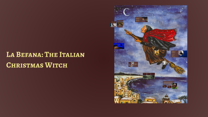 La Befana: The Italian Christmas Witch by ludovica giuseppini on Prezi