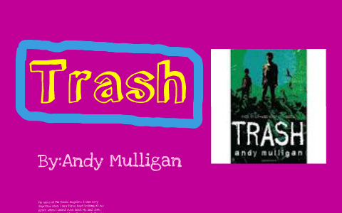 Novel Study:Trash by Griff P on Prezi