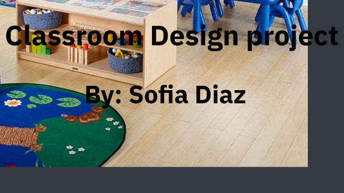 Innovative Classroom Design Project by sofia Diaz on Prezi