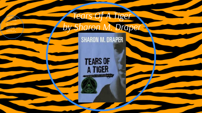 Tears Of A Tiger by Sharon M. Draper by Mason Manary on Prezi