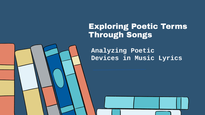 Exploring Poetic Terms Through Songs by Cael Wilson on Prezi