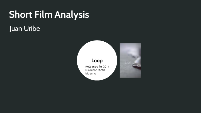 Short Film Analysis by Juan Uribe on Prezi