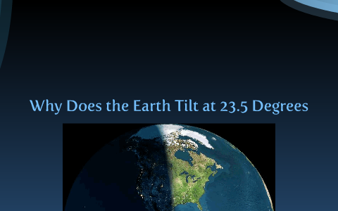 Why Does the Earth Tilt at 23.5 Degrees by Carrington Simineau