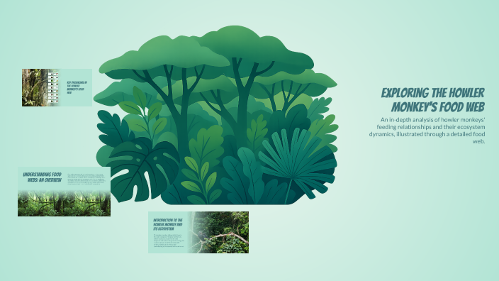 Exploring the Howler Monkey's Food Web by Cooper Eriksen on Prezi