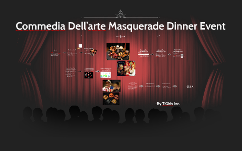 Commedia Dell’arte Masquerade Dinner Event by Betty Li on Prezi