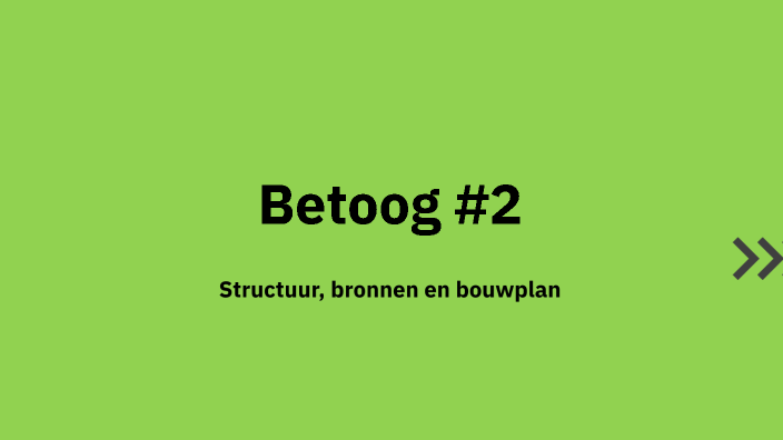 Betoog #2: structuur en bronnen by Eric Oguntodu on Prezi