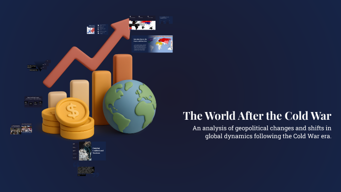 The World After the Cold War by Jay Elvin H.Abonete on Prezi