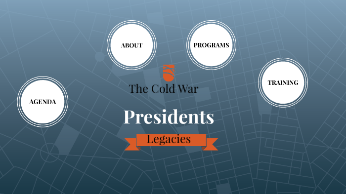 Cold War Presidents and their Legacies by giovanni serna on Prezi