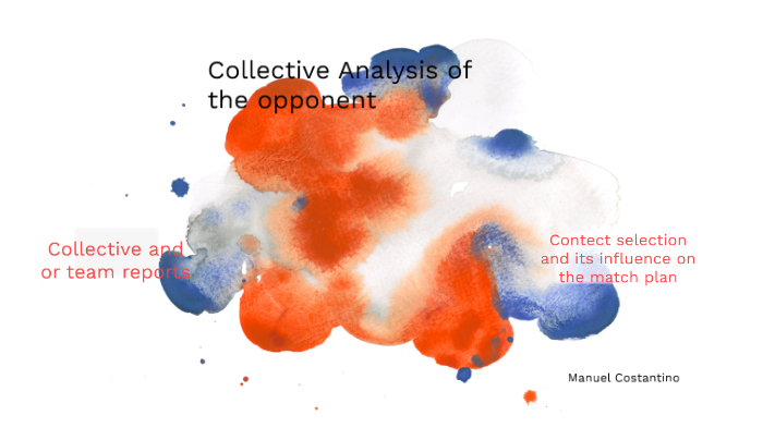 Collective Analysis Of The Opponent By Manuel Costantino On Prezi