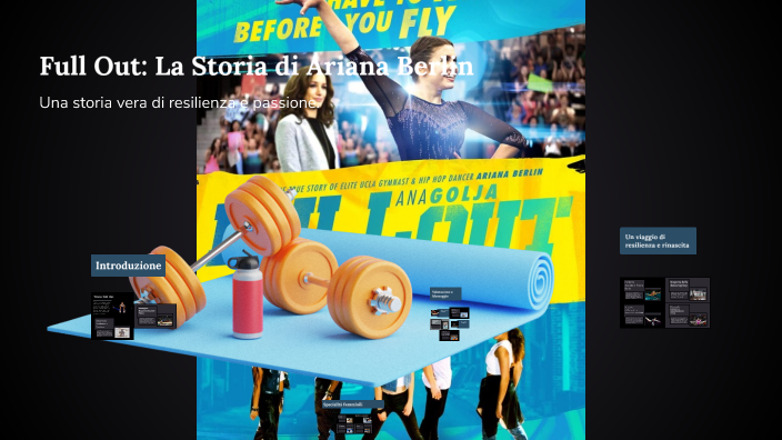 Full Out: La Storia di Ariana Berlin by Francesca Nugnes on Prezi