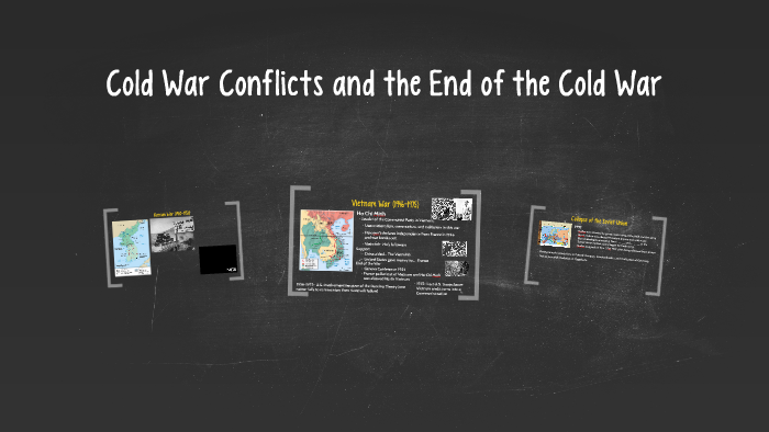 Cold War Conflicts and the End of the Cold War by S P on Prezi