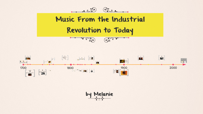 Music From the Industrial Revolution to Today by Melanie Ko on Prezi