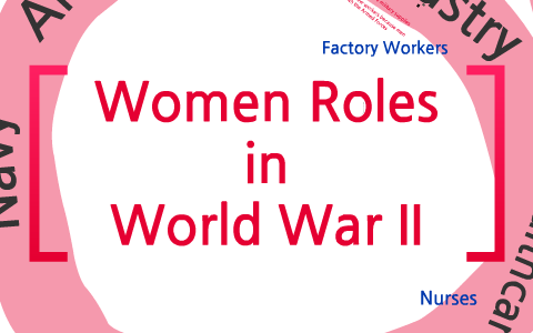 Women Roles in WWII by Sam Pangan on Prezi