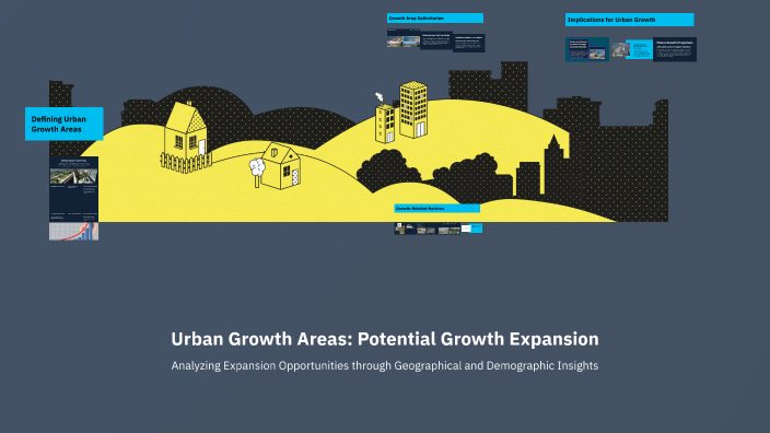 Urban Growth Areas: Potential Growth Expansion by Ashok Bhatt on Prezi