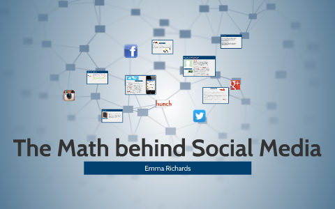 The Math behind Social Media by Emma Richards on Prezi