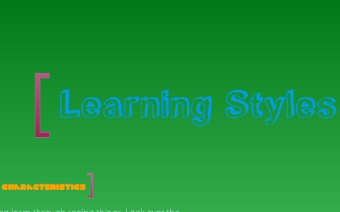 Learning Styles by Chancey Craig on Prezi