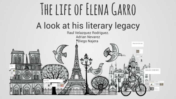La vida de Elena Garro by Raul Velazquez Rodriguez on Prezi