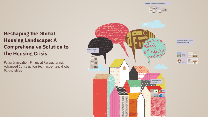 Reshaping the Global Housing Landscape: A Comprehensive Solution to the ...