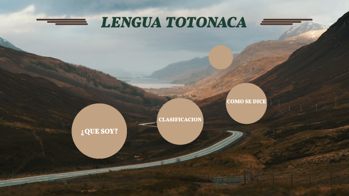 LENGUA TOTONACA by circe castro on Prezi