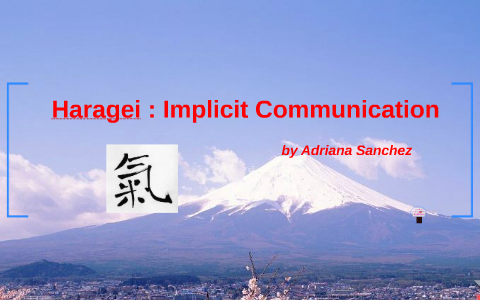 Haragei : Implicit Communication by Adriana Sanchez on Prezi