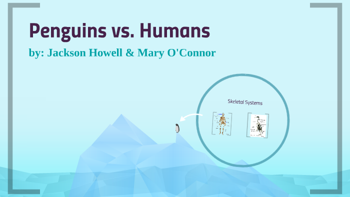 Emperor Penguins vs. Humans by mary o'connor on Prezi