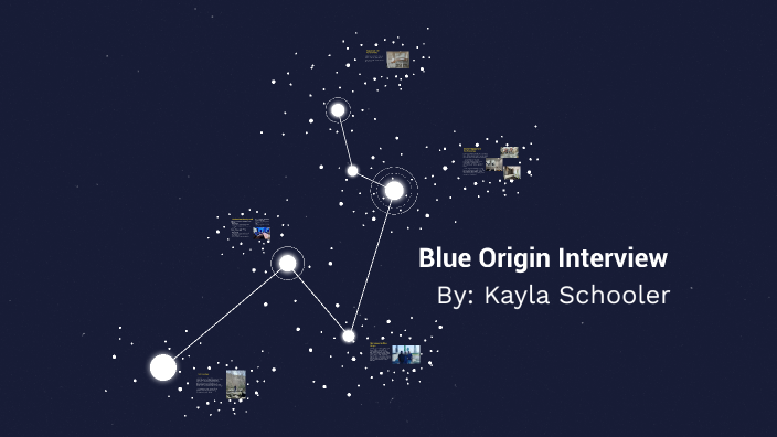 Blue Origin Interview by Kayla Schooler on Prezi