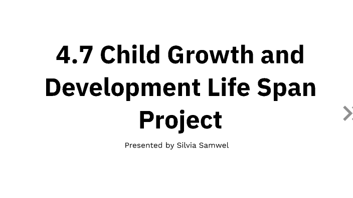 4.7 Child Growth and Development Life Span Project by Madelyn Gutierrez ...