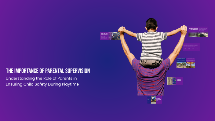 The Importance of Parental Supervision by Ndb on Prezi